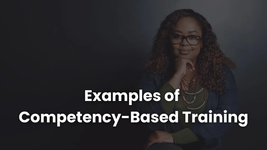 15 Examples of Competency-Based Training to Boost Skills | Coursebox AI